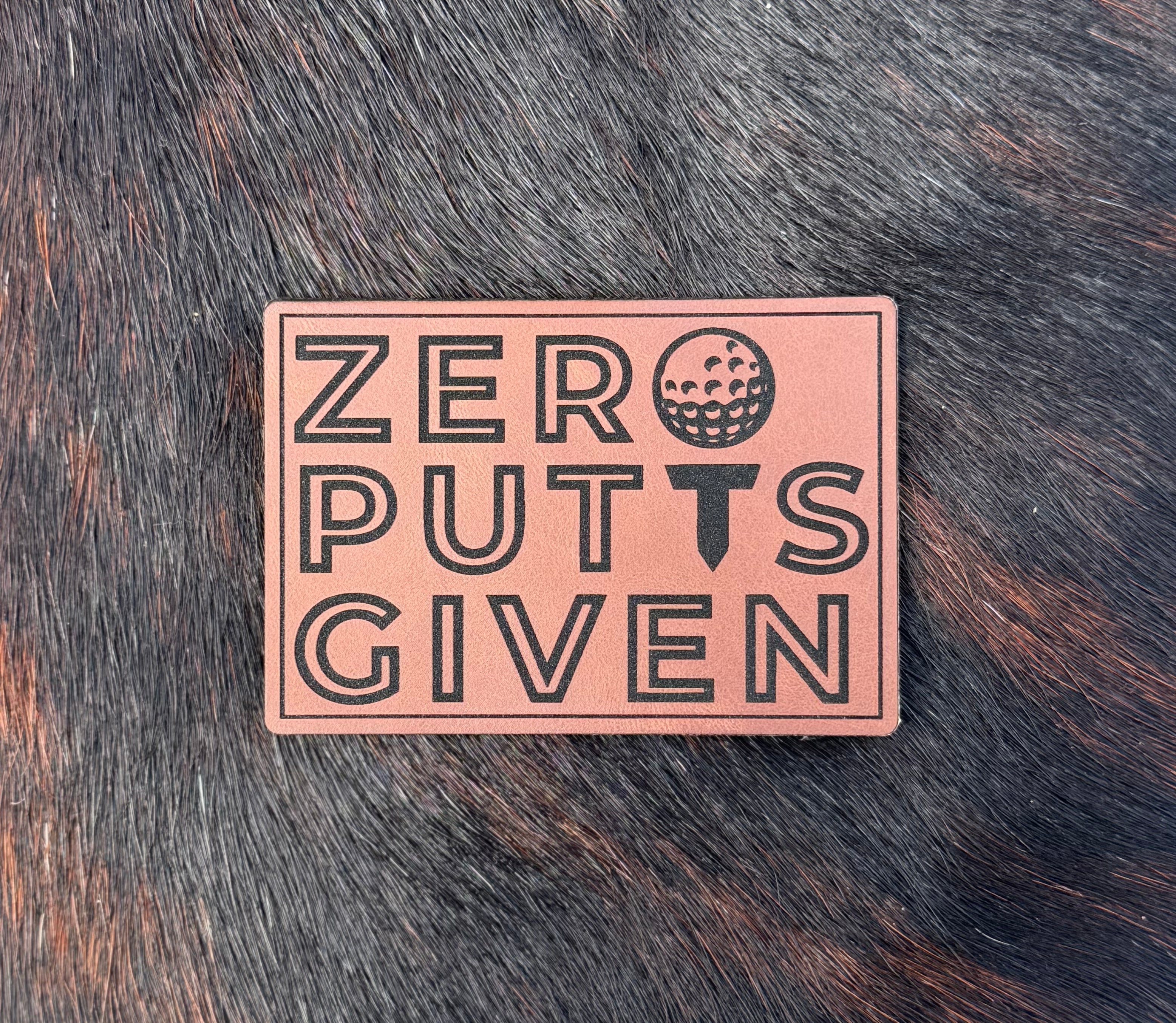 Engraved Zero Putts Given Patch – Lone Star Adhesive
