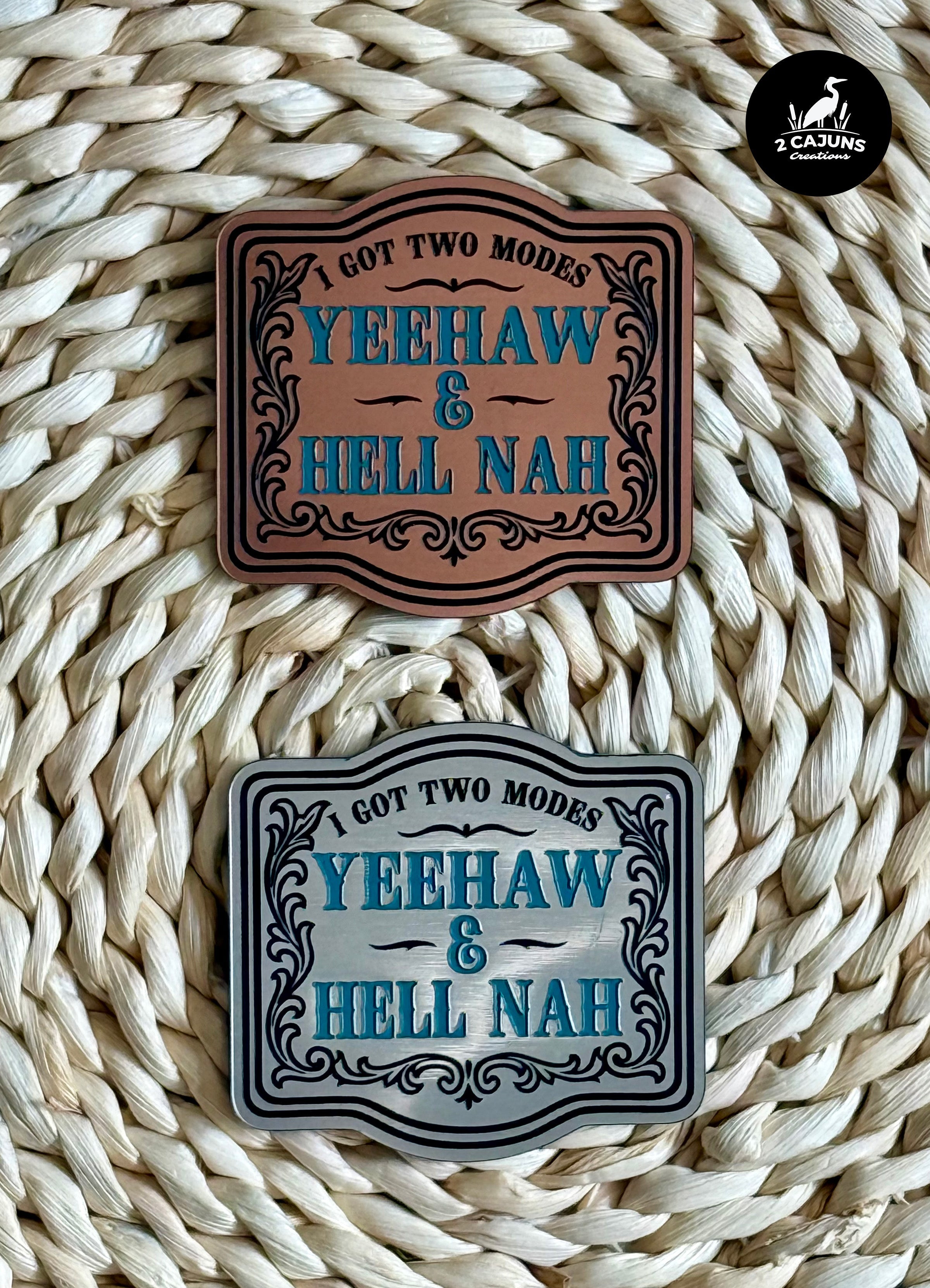 I Got Two Modes YeeHaw and HellNah Acrylic Laser Engraved Hat Patch ...