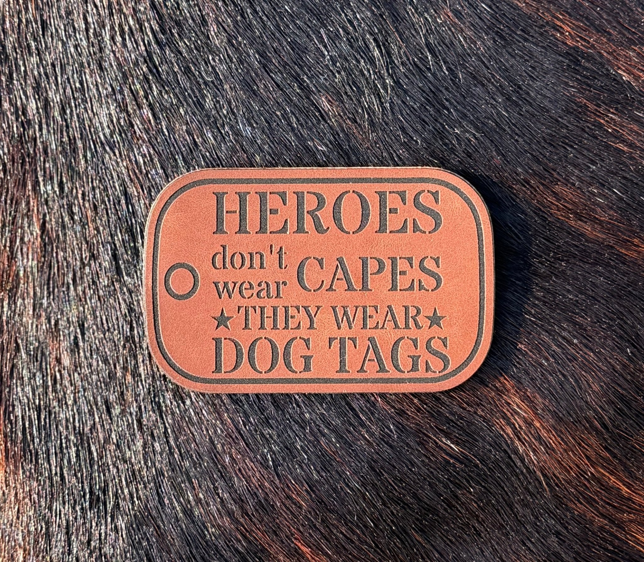 Engraved Hero’s don’t wear capes they wear dog tags patch – Lone Star ...